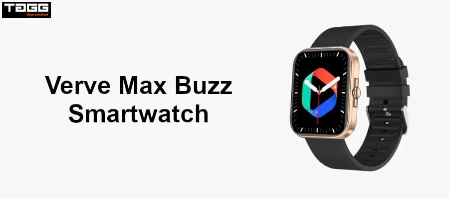 Tagg Verve Max Buzz Smartwatch Review – Day-Technology.com